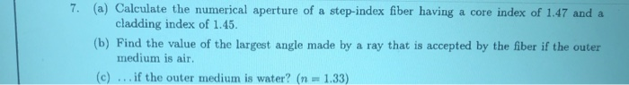 Solved 7. (a) Calculate the numerical aperture of a | Chegg.com