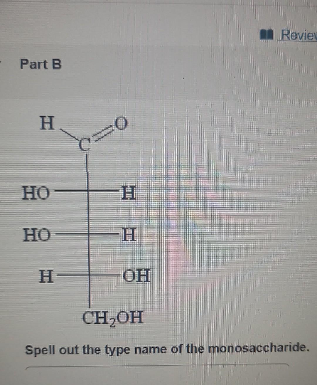 Solved Spell out the type name of the monosaccharide. Part | Chegg.com