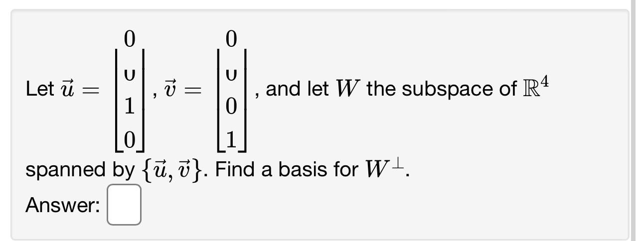 Solved Let , ﻿and let W ﻿the subspace of R4 ﻿spanned by | Chegg.com