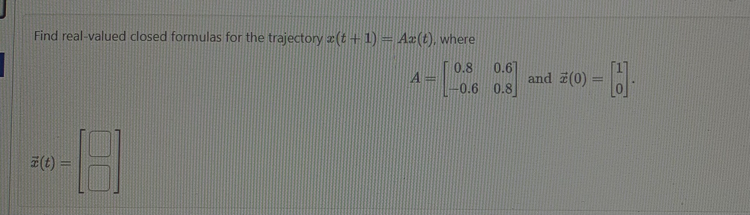 Solved Find real-valued closed formulas for the trajectory | Chegg.com