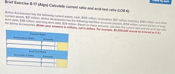 Solved Brief Exercise 8-17 (Algo) Calculate current ratio | Chegg.com Solved Brief Exercise 8-17 (Algo) Calculate current ratio | Chegg.com