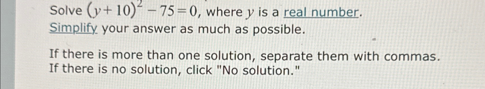Solved Solve (y+10)2-75=0, ﻿where y ﻿is a real | Chegg.com