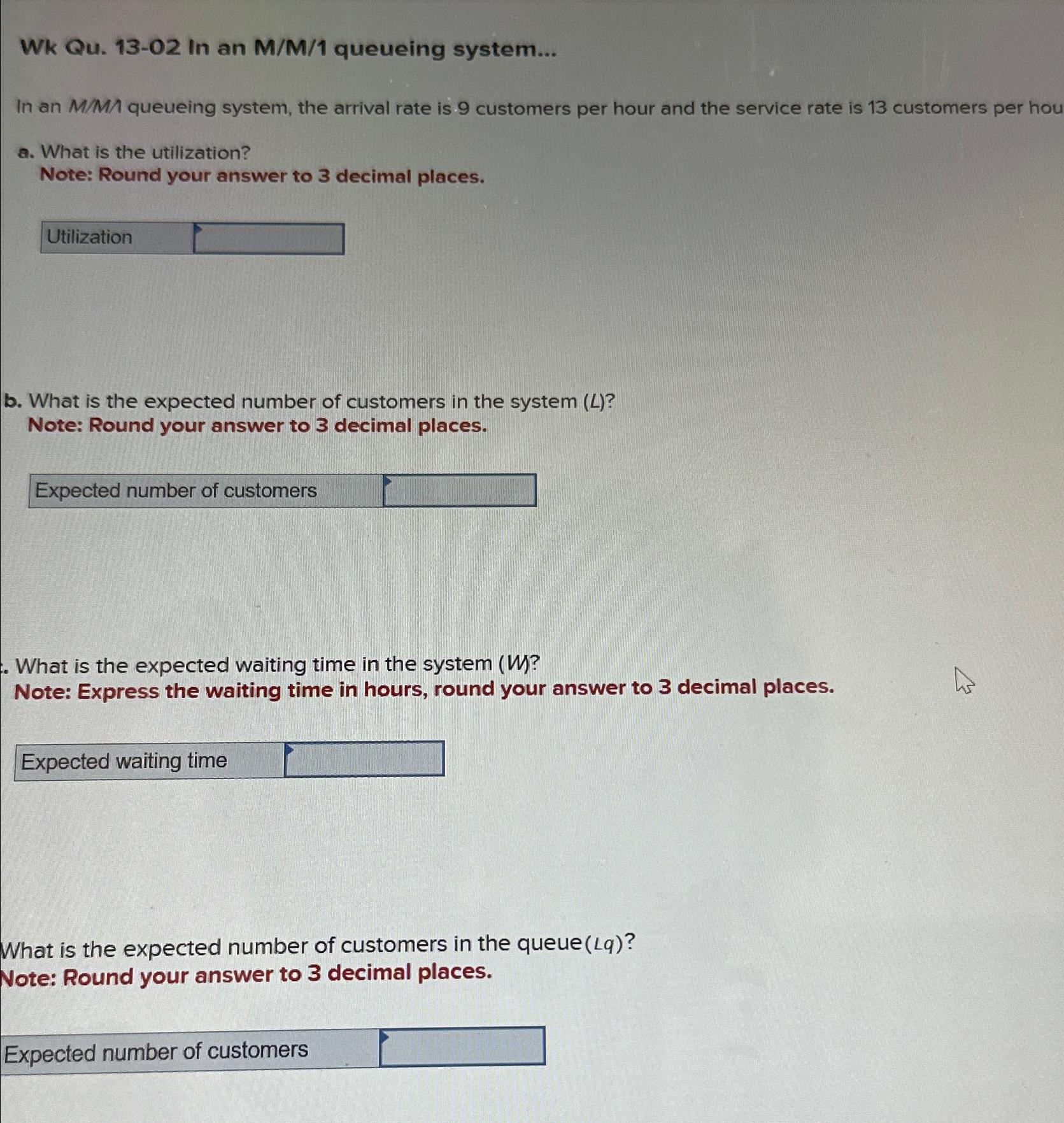Solved Wk Qu. 13-02 ﻿In an M/M/1 ﻿queueing system...In an | Chegg.com