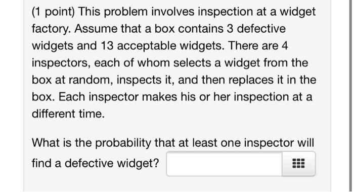 Solved (1 point) This problem involves inspection at a | Chegg.com