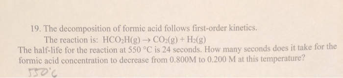 Solved 19. The decomposition of formic acid follows | Chegg.com