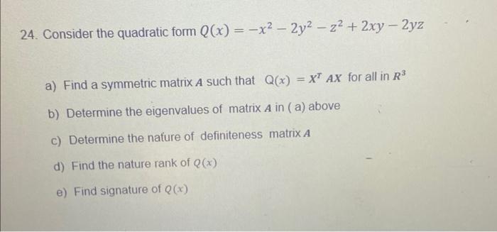 Solved 24. Consider the quadratic form | Chegg.com