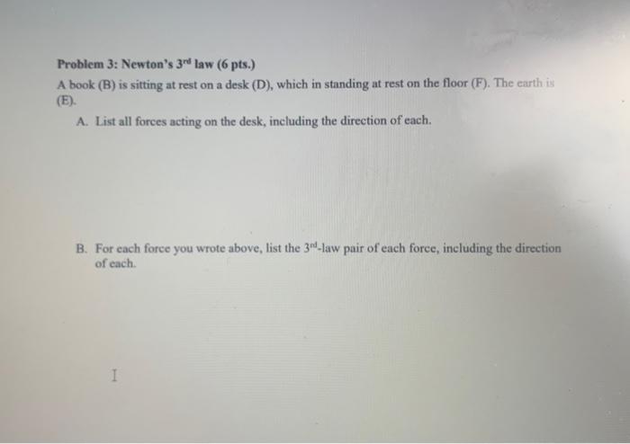 Solved Problem 3: Newton's 3rd law (6 pts.) A book (B) is | Chegg.com