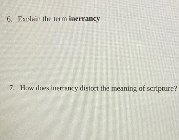 Solved 6. Explain the term inerrancy 7. How does inerrancy | Chegg.com