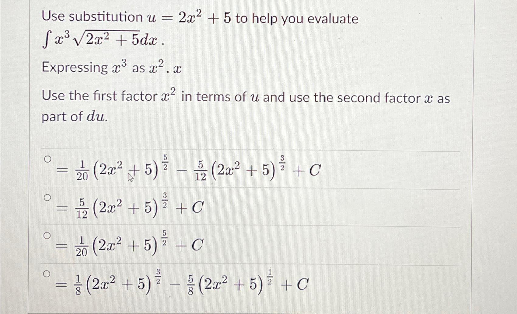 Solved Use substitution u=2x2+5 ﻿to help you evaluate | Chegg.com