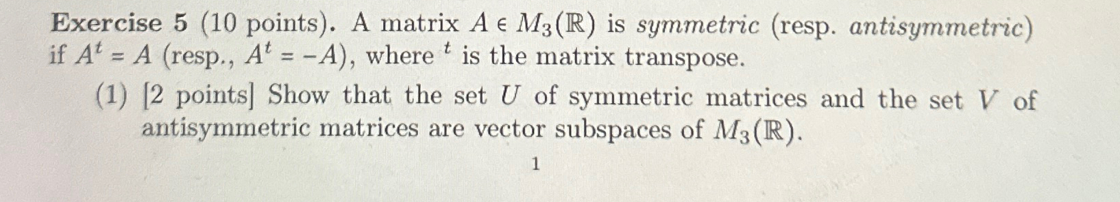 Solved Exercise 5 (10 points). A matrix AinM3(R) is | Chegg.com Solved Exercise 5 (10 points). A matrix AinM3(R) is | Chegg.com