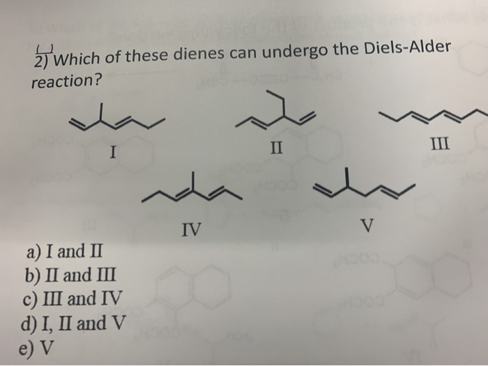 Solved 2) Which of these dienes can undergo the Diels-Alder | Chegg.com
