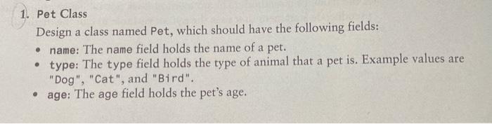 Solved 1. Pet Class Design a class named Pet, which should | Chegg.com