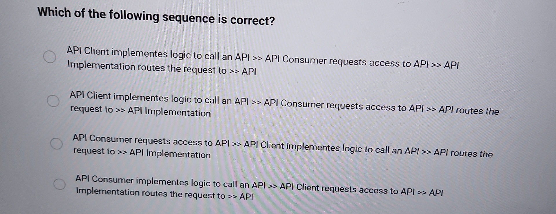 Solved Which of the following sequence is correct?API Client | Chegg.com