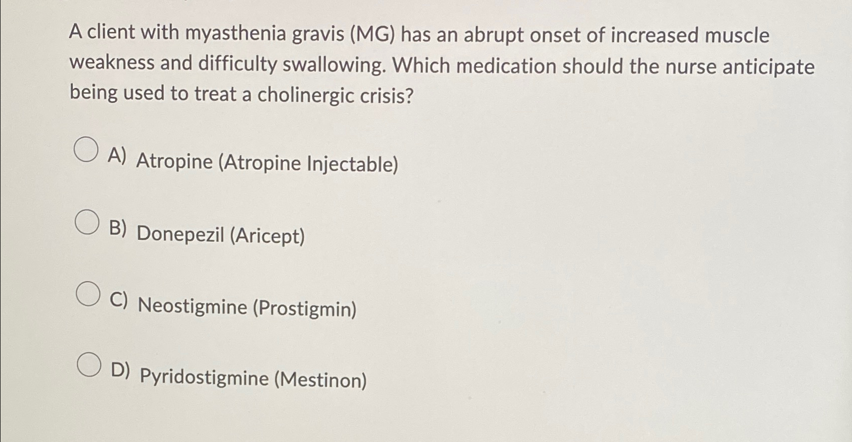Solved A client with myasthenia gravis (MG) ﻿has an abrupt | Chegg.com