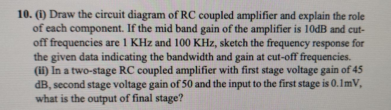 Solved 10. () Draw the circuit diagram of RC coupled | Chegg.com