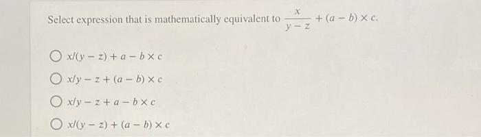 Solved X Select expression that is mathematically equivalent | Chegg.com