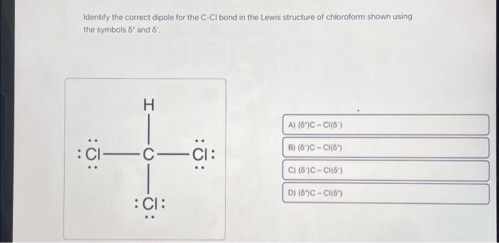Solved Identify the correct dipole for the C - Cl bond in | Chegg.com