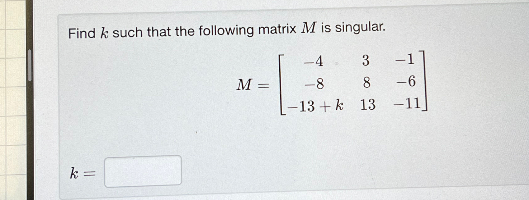 Solved Find k ﻿such that the following matrix M ﻿is | Chegg.com