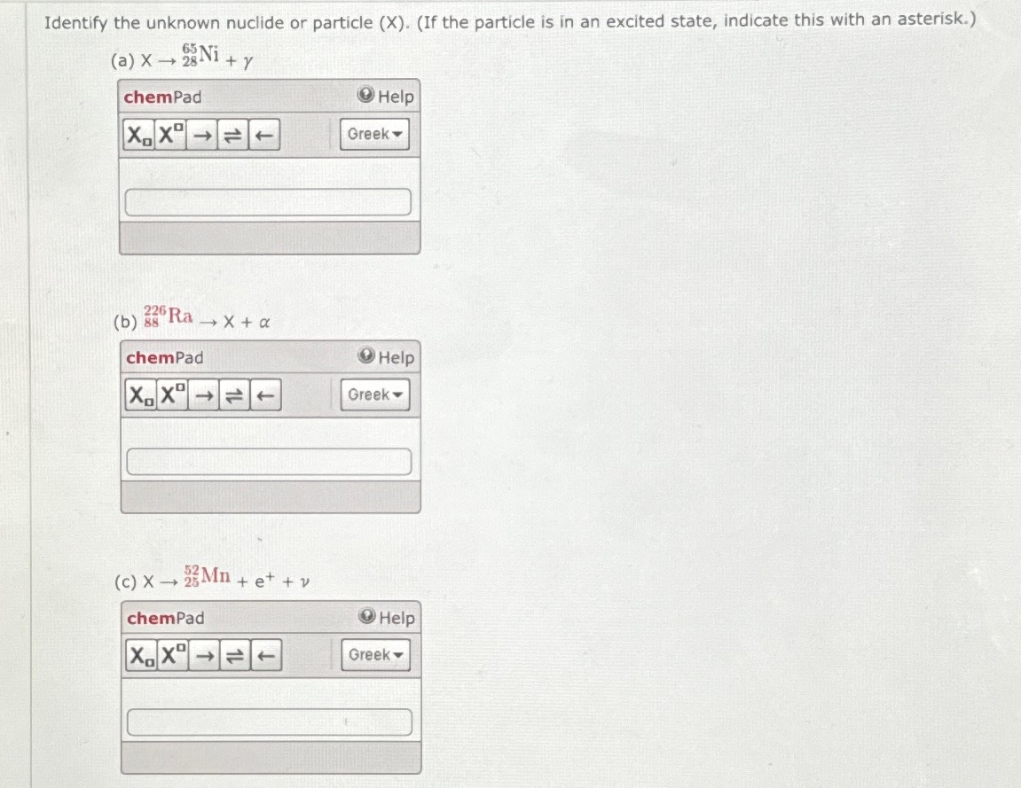 Solved Identify the unknown nuclide or particle (x). (If the | Chegg.com