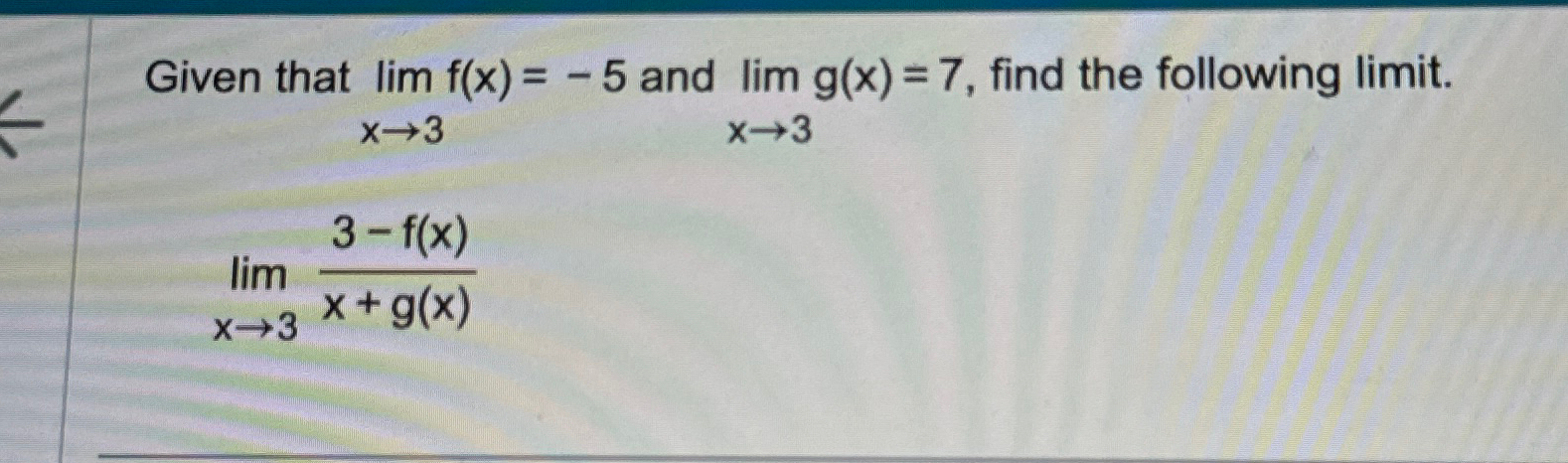 Solved Given that limx→3f(x)=-5 and limx→3g(x)=7, find the | Chegg.com Solved Given that limx→3f(x)=-5 and limx→3g(x)=7, find the | Chegg.com