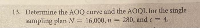 Solved 13 Determine The Aoq Curve And The Aoql For The