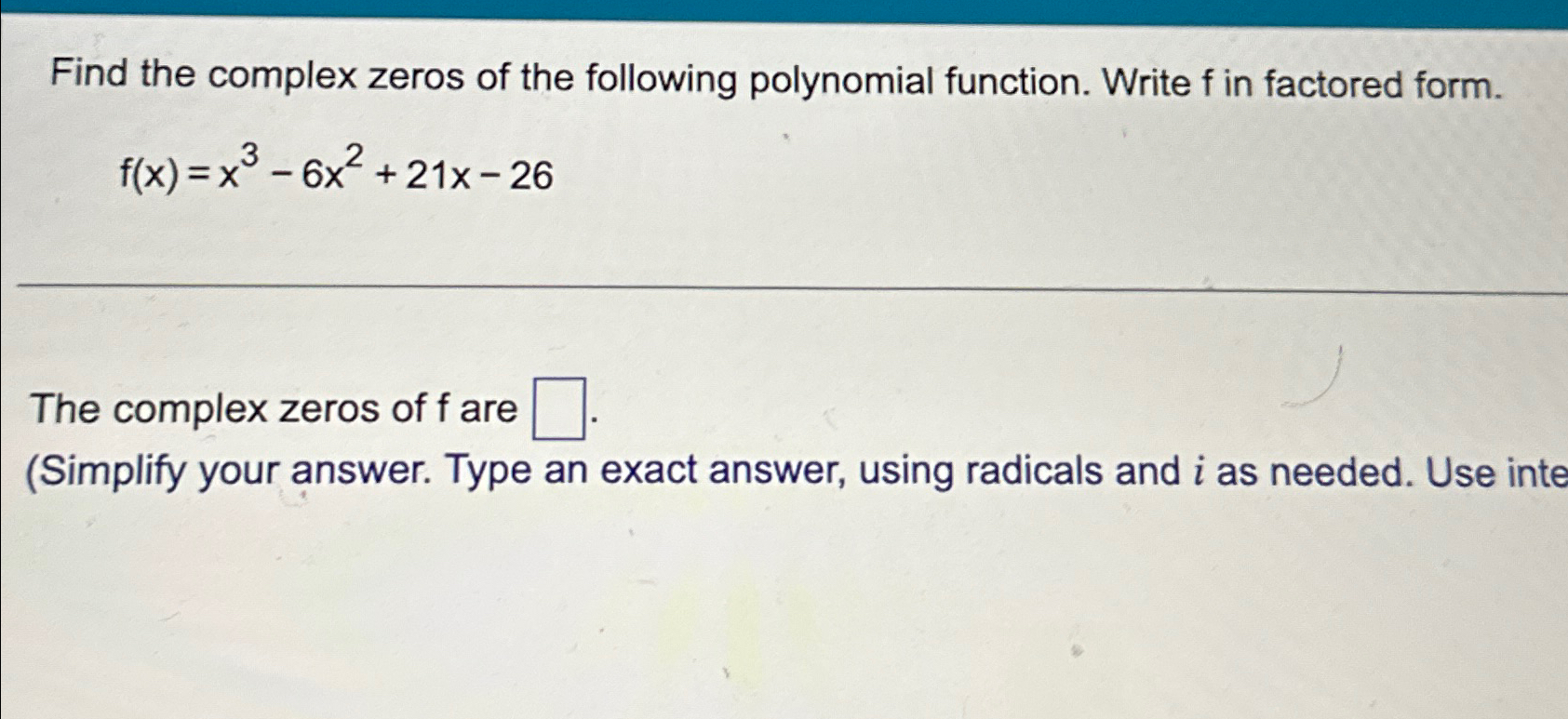 Solved Find the complex zeros of the following polynomial | Chegg.com