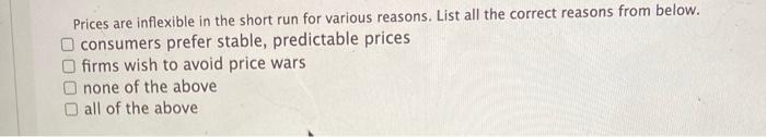 Solved Prices are inflexible in the short run for various | Chegg.com