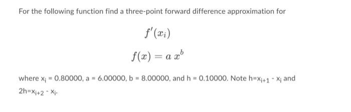 Solved For the following function find a three-point forward | Chegg.com
