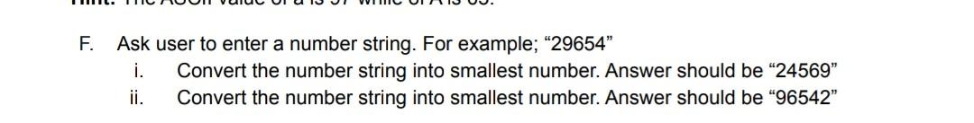 Solved F. Ask user to enter a number string. For example; | Chegg.com
