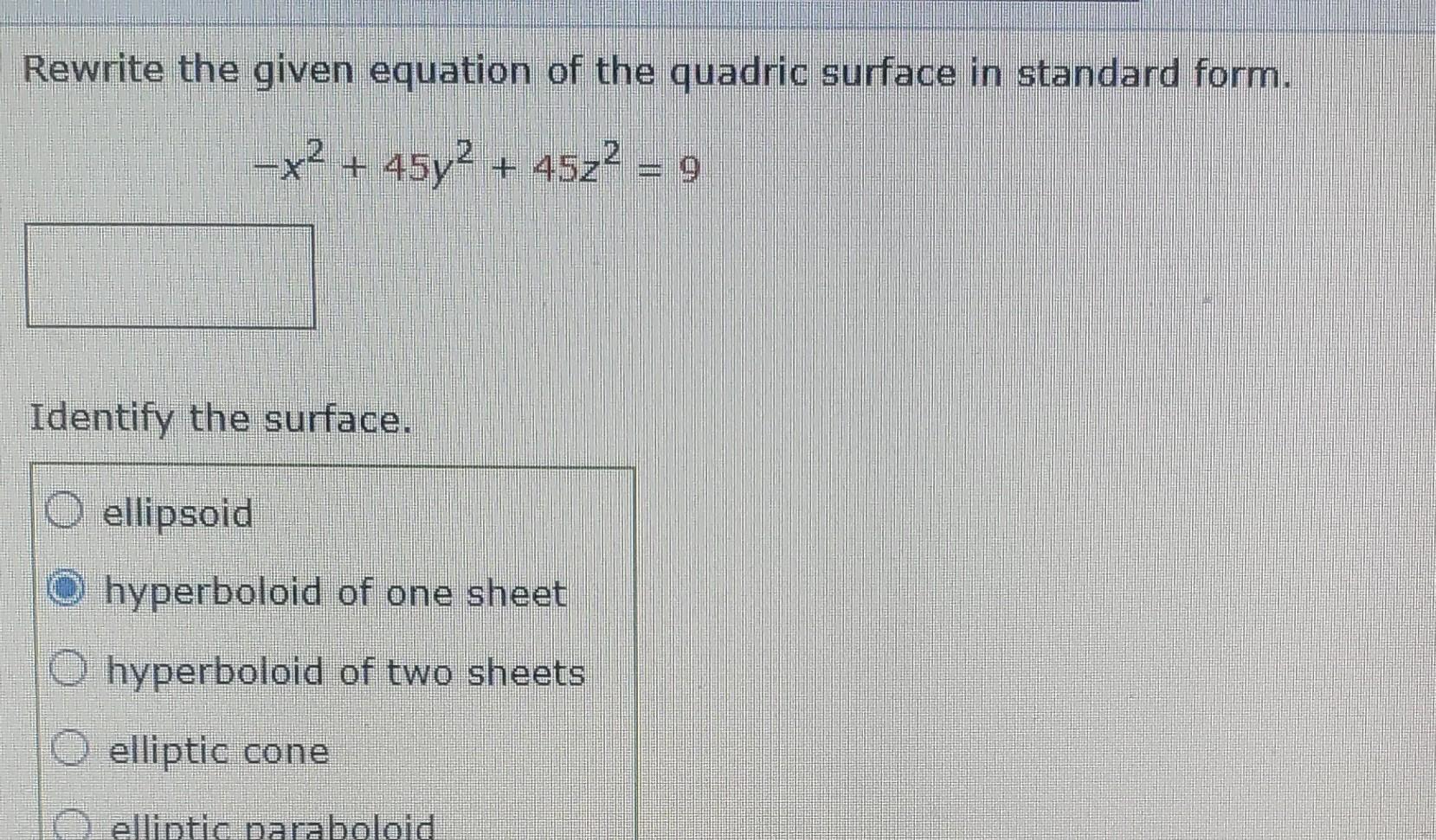 Solved Rewrite the given equation of the quadric surface in | Chegg.com