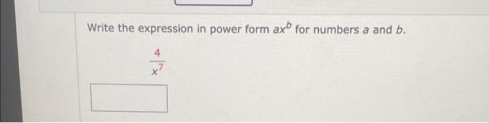 Solved Write the expression in power form axb for numbers a | Chegg.com