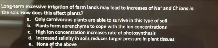 Solved Long-term excessive irrigation of farm lands may lead | Chegg.com