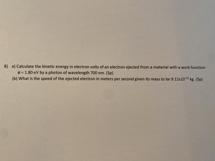 Solved 8 A Calculate The Kinetic Energy In Electron Volts