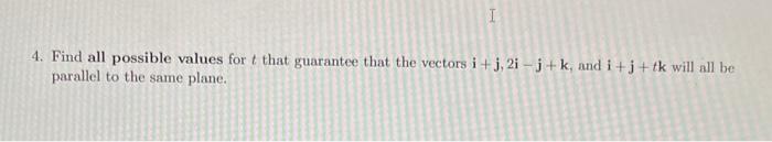 Solved 4. Find all possible values for t that guarantee that | Chegg.com