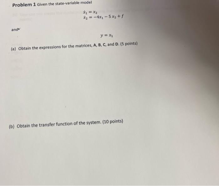 Solved Problem 1 Given the state-variable model *1 = x2 iz = | Chegg.com