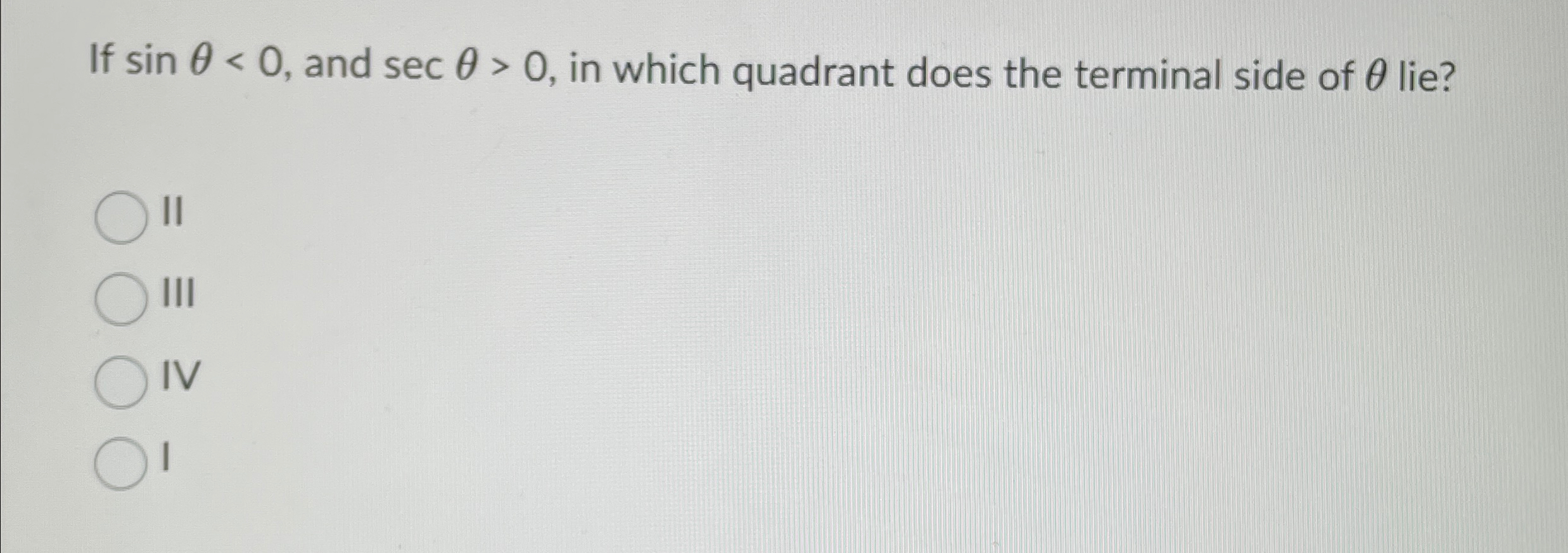 Solved If sinθ 0, ﻿in which quadrant does the | Chegg.com