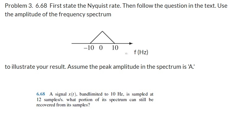 Solved Problem 3. 6.68 ﻿First state the Nyquist rate. Then | Chegg.com