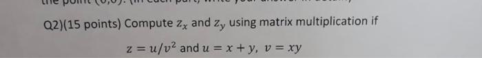 Solved Q2) (15 points) Compute zx and zy using matrix | Chegg.com