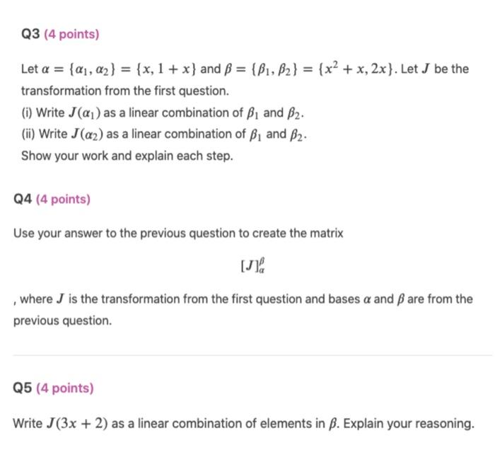 Solved Let α={α1,α2}={x,1+x} and β={β1,β2}={x2+x,2x}. Let J | Chegg.com