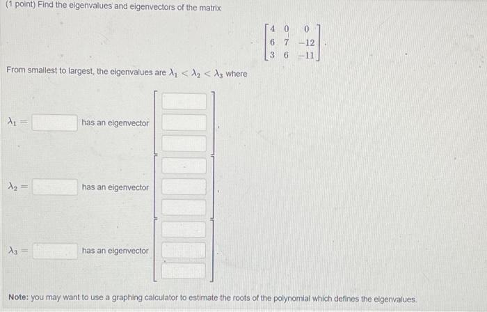Solved (1 point) Find the eigenvalues and eigenvectors of | Chegg.com
