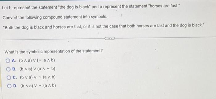 Solved Let b represent the statement "the dog is black" and | Chegg.com