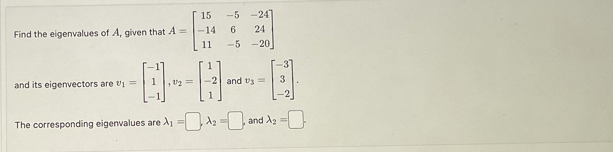 Solved Find the eigenvalues of A, ﻿given that | Chegg.com