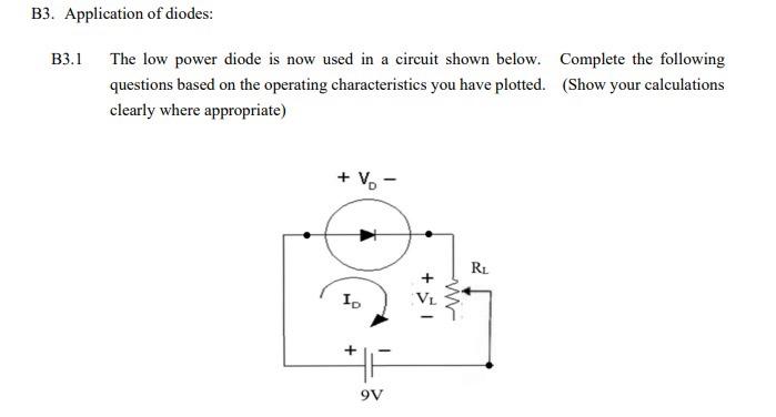 Solved B3. Application of diodes: B3.1 The low power diode | Chegg.com