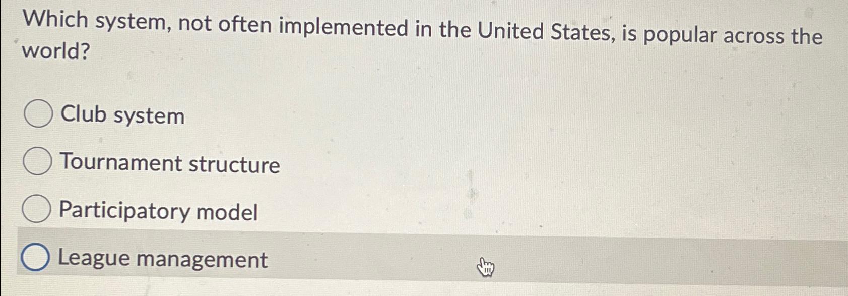 Solved Which system, not often implemented in the United | Chegg.com