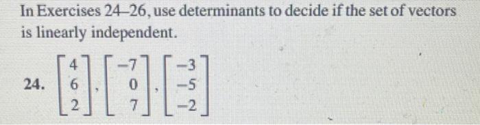 Solved In Exercises 24–26, use determinants to decide if the | Chegg.com