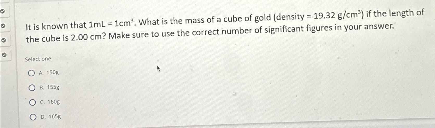 Solved It is known that 1mL=1cm3. ﻿What is the mass of a | Chegg.com