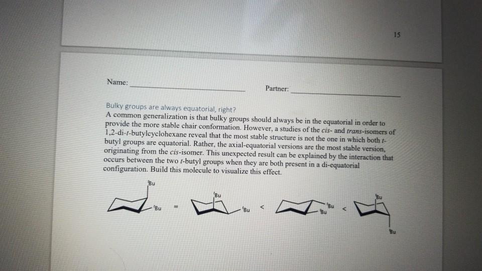 Solved 15 Name: Partner: Bulky groups are always equatorial, | Chegg.com