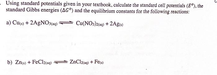 Solved Using standard potentials given in your textbook, | Chegg.com