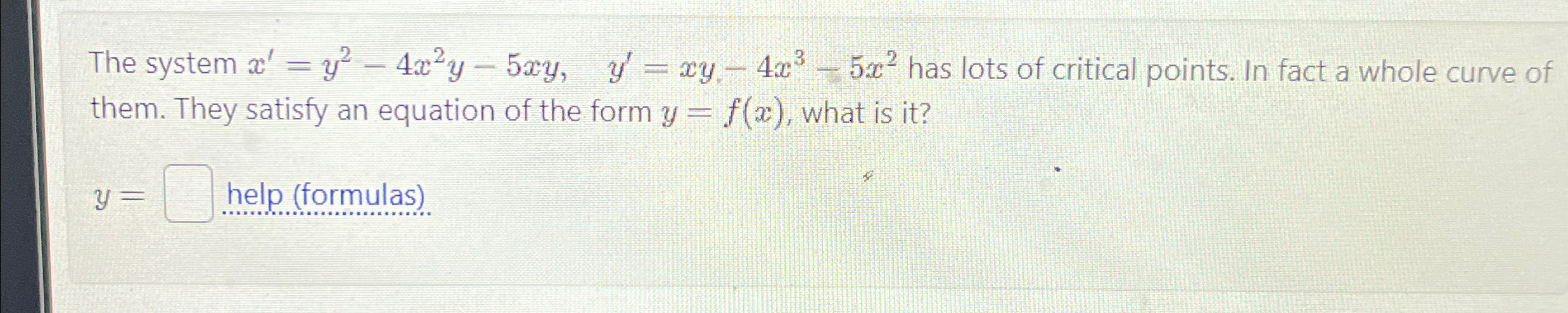 Solved The system x'=y2-4x2y-5xy,y'=xy-4x3-5x2 ﻿has lots of | Chegg.com