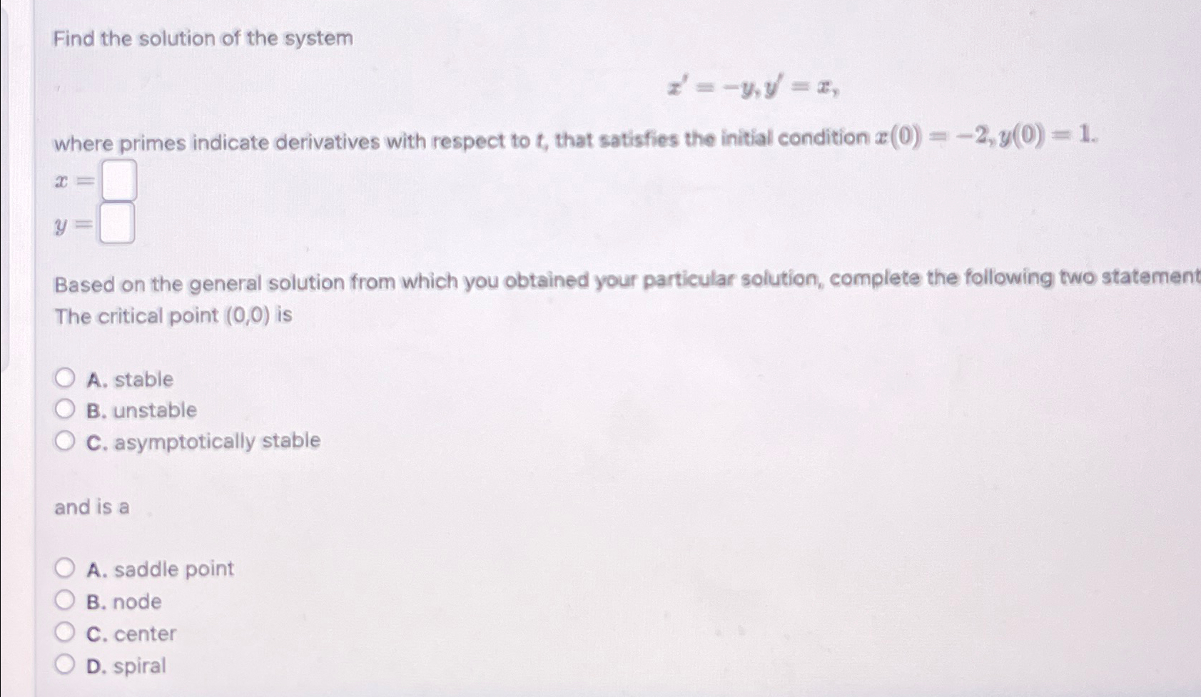 Solved Find the solution of the systemx'=-y,y'=xwhere primes | Chegg.com